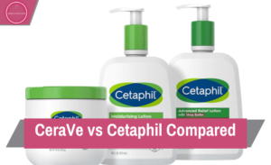 CeraVe vs Cetaphil Compared: Close, But One Winner